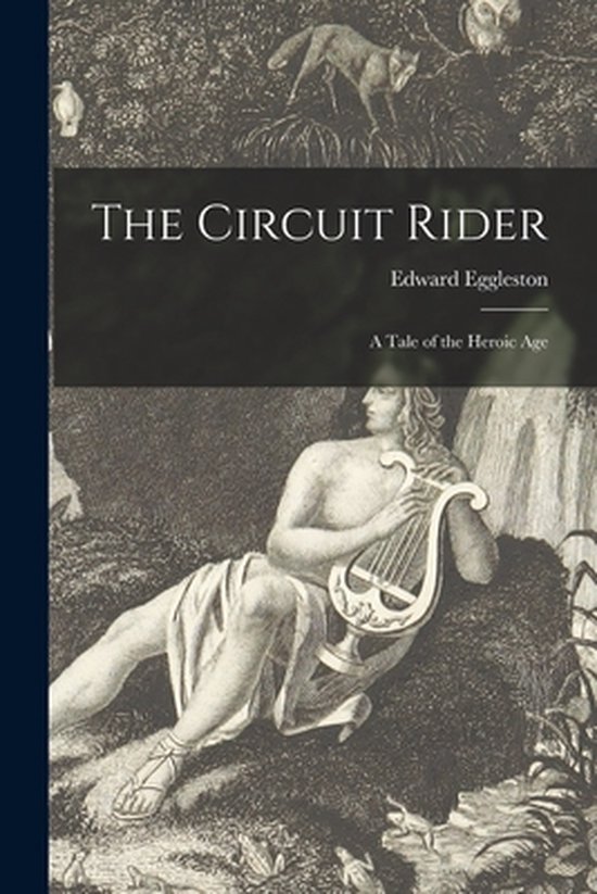 The Circuit Rider, Edward 1837-1902 Eggleston | 9781015328679 | Boeken ...