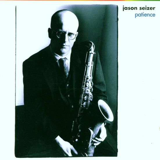 Jason Seizer - Patience (CD), Jason Seizer | Muziek | bol