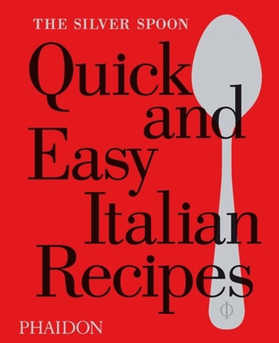 Silver Spoon Quick Easy Italian Recipes, The Silver Spoon Kitchen ...