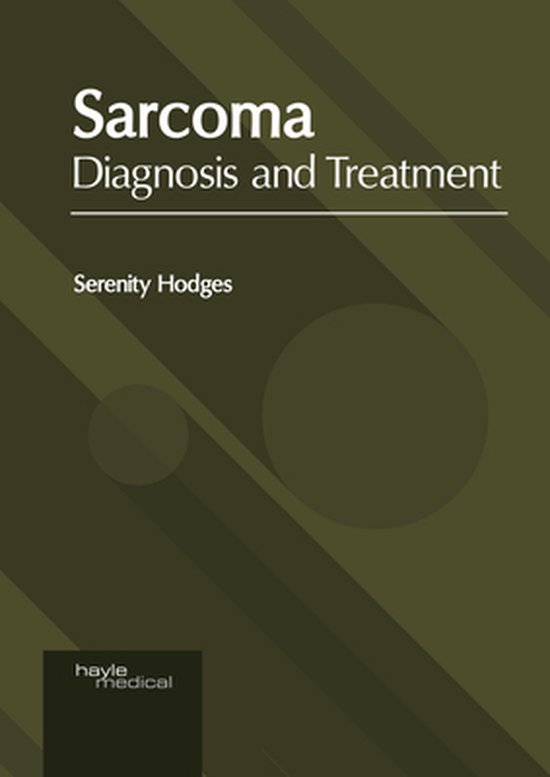 Sarcoma: Diagnosis and Treatment | 9781632419019 | Boeken | bol.com