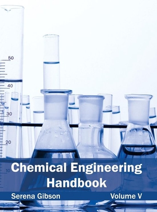 Chemical Engineering Handbook: Volume V | 9781632380784 | Boeken | bol.com