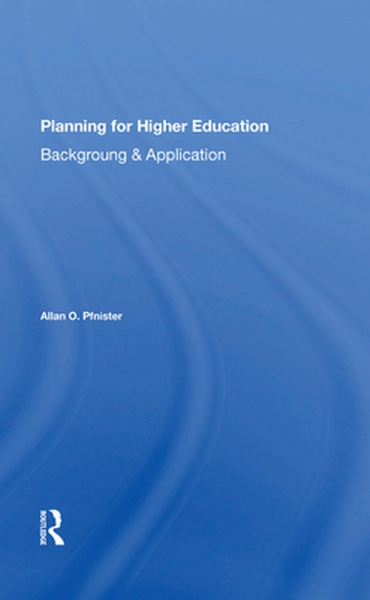 Planning For Higher Education (ebook), Allan O. Pfnister ...
