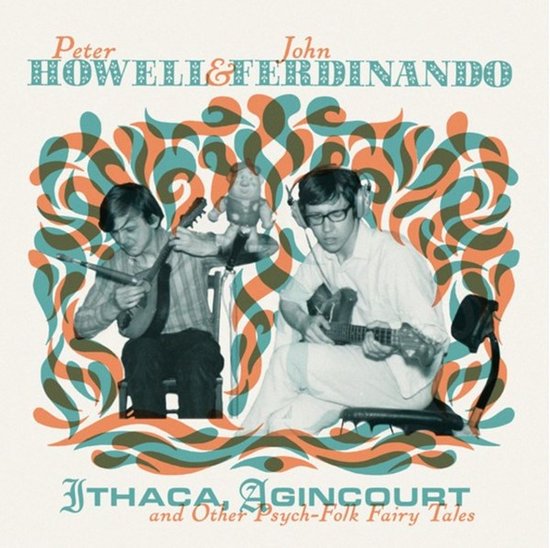 Peter Howell & John Ferdinando - Ithaca, Agincourt & Other Psych-Folk ...