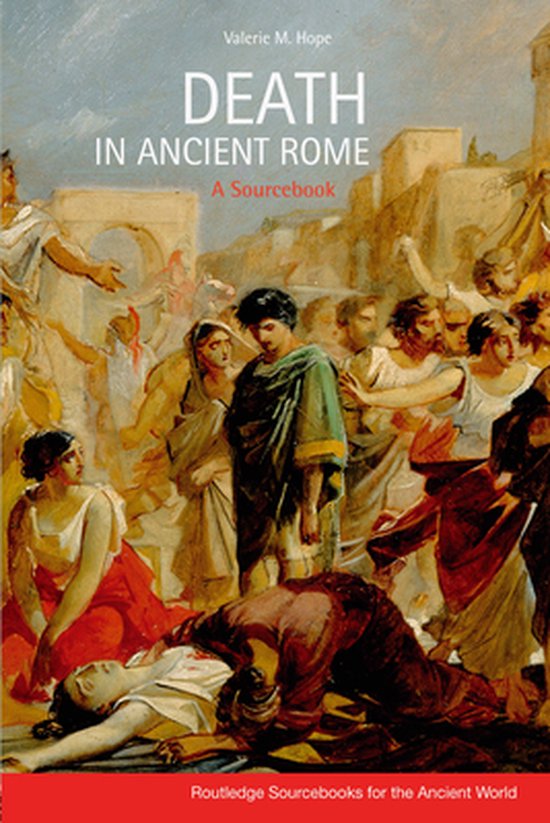 Routledge Sourcebooks for the Ancient World - Death in Ancient Rome ...
