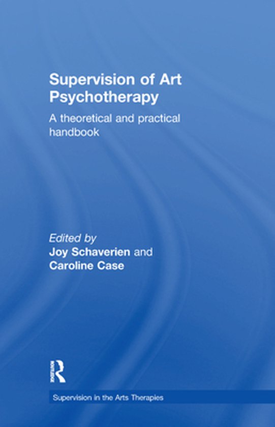 Supervision in the Arts Therapies - Supervision of Art Psychotherapy (ebook) |... | bol.com