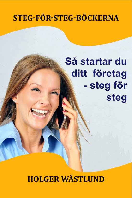 Steg för steg böckerna 2 - Så startar du ditt företag - steg för steg (ebook), Holger... | bol.com
