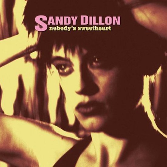Sandy Dillon - Nobody's Sweetheart (CD), Sandy Dillon | Muziek | bol