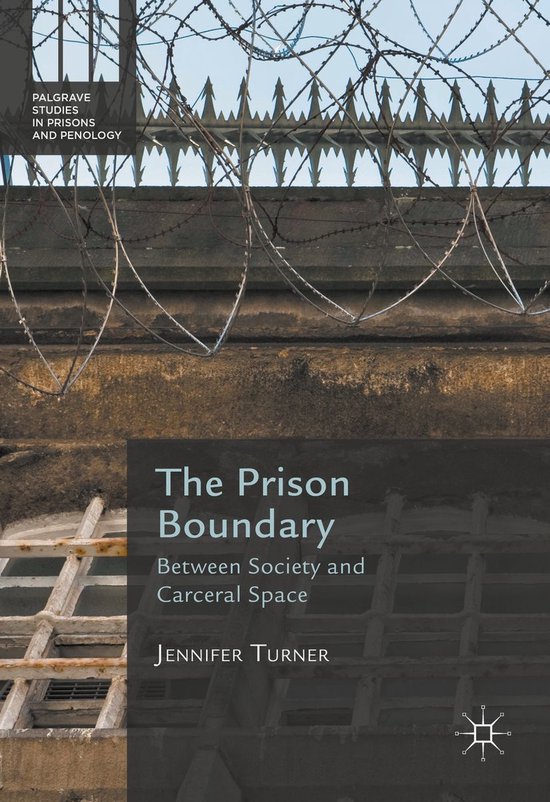Palgrave Studies in Prisons and Penology - The Prison Boundary (ebook ...