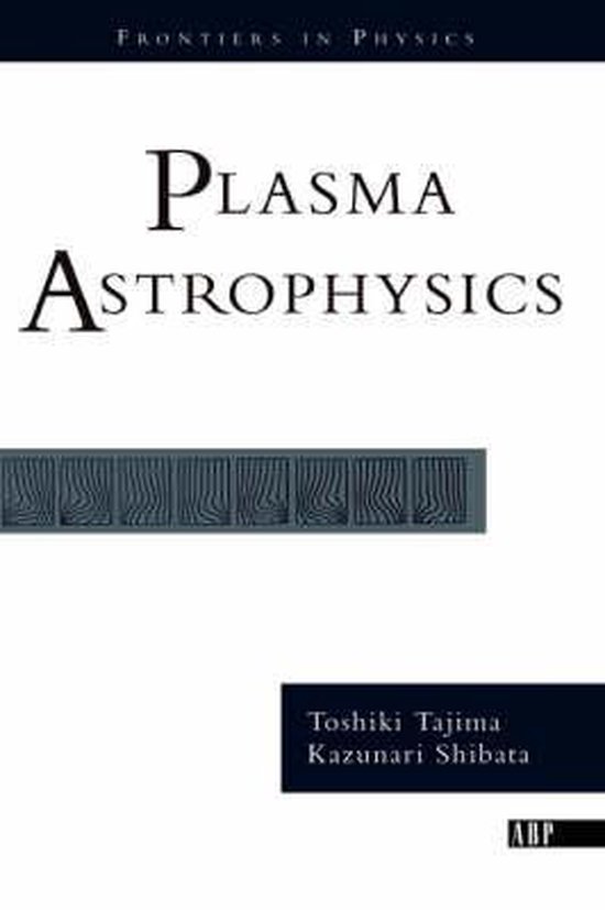 Plasma Astrophysics | 9780813339962 | Toshiki Tajima | Boeken | bol.com