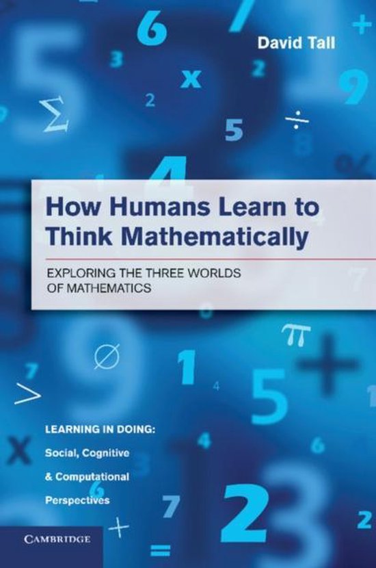How Humans Learn To Think Mathematically | 9781107668546 | David Tall ...