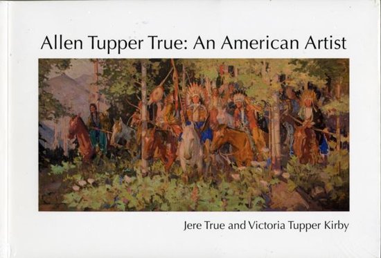 Allen Tupper True | 9780981723815 | Jere True | Boeken | bol.com