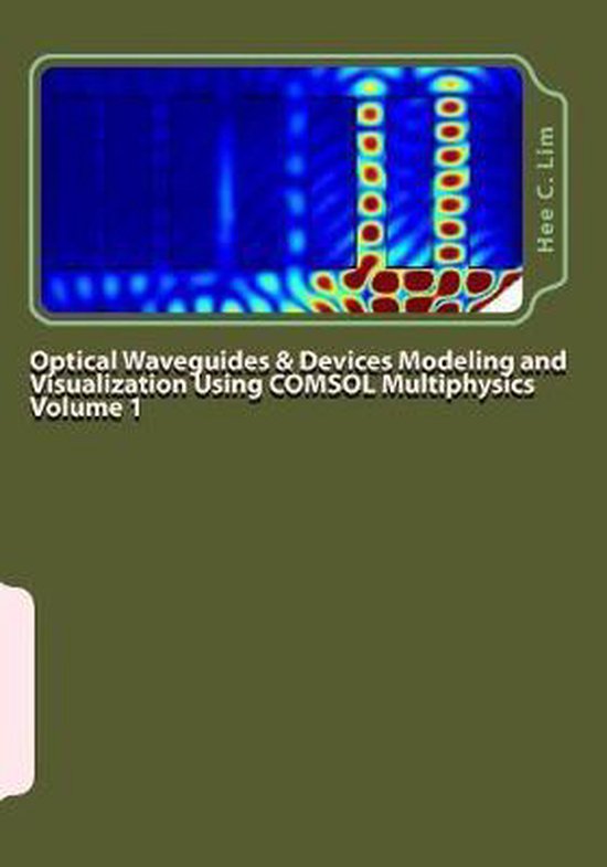 Comsol Multiphysics Modeling with Minimum Text- Optical Waveguides & Devices Modeling... | bol