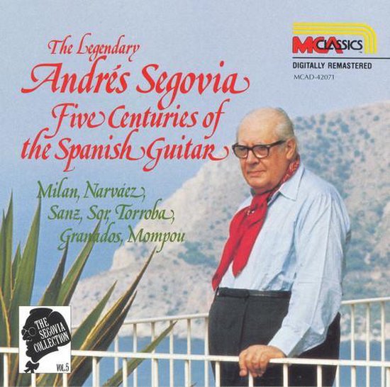 Segovia Collection, Vol. 5: Five Centuries of the Spanish Guitar ...