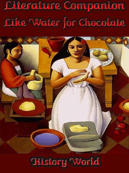 A Quick Guide 78 - Literature Companion: Like Water for Chocolate ...