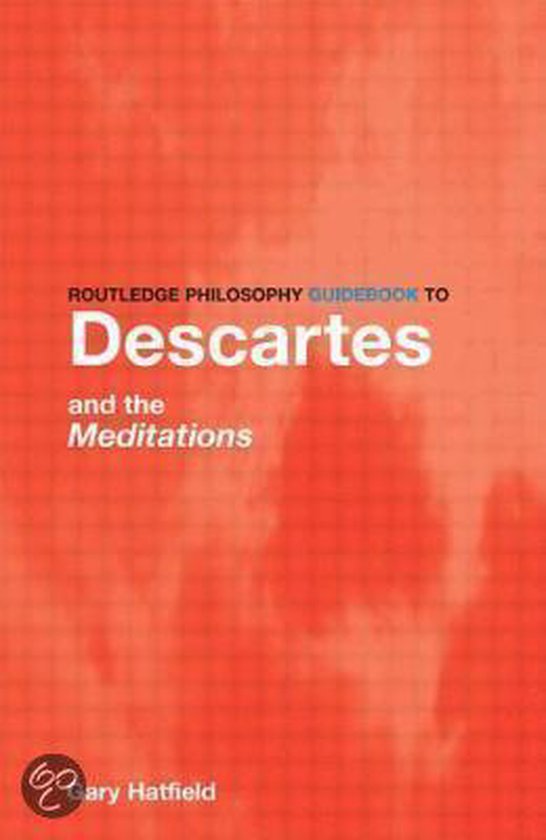 Routledge Philosophy Guidebook to Descartes and the Meditat ...