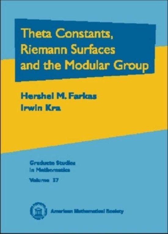 Theta Constants, Riemann Surfaces, and the Modular Group | 9780821813928 | Hershel M.... | bol