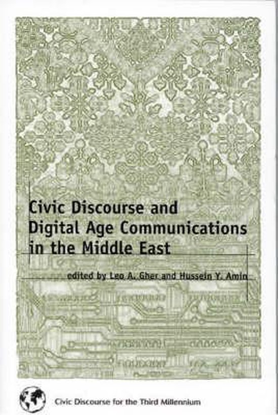 Civic Discourse and Digital Age Communications in the Middle East ...