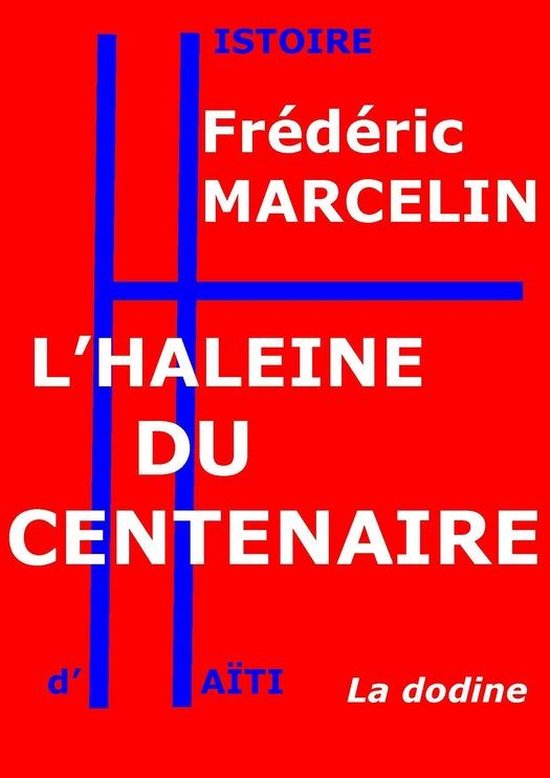 L'Haleine du Centenaire (ebook), Frederic Marcelin | 9789997050106 ...