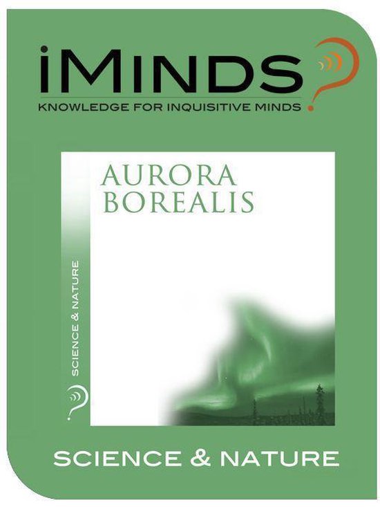 Aurora Borealis: Science & Nature (ebook), Iminds | 9781921746031 ...