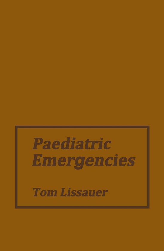 Paediatric Emergencies (ebook), Thomas Lissauer | 9789400973282 ...