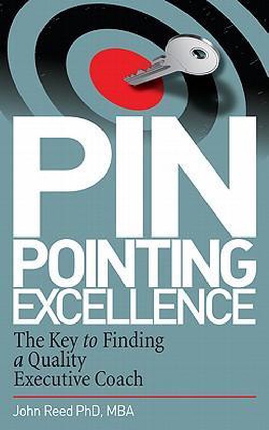 Pinpointing Excellence | 9781936474172 | John L. Reed | Boeken | bol.com