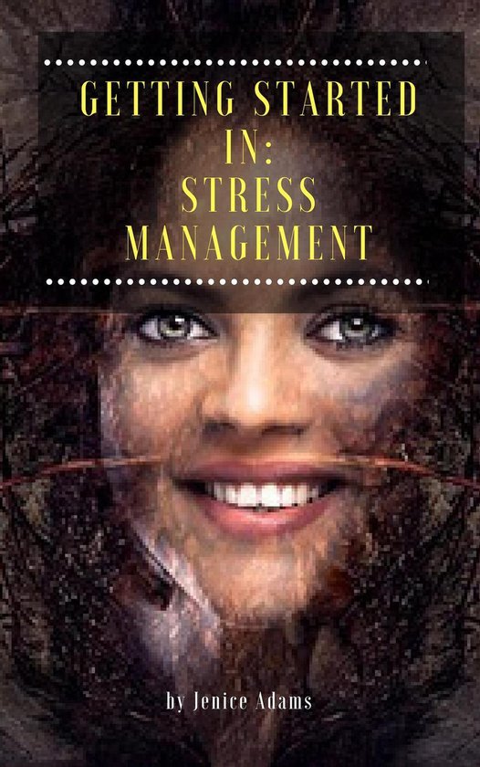 Getting Started in: Stress Management (ebook), Jenice Adams | 9781540140678 | Livres | bol