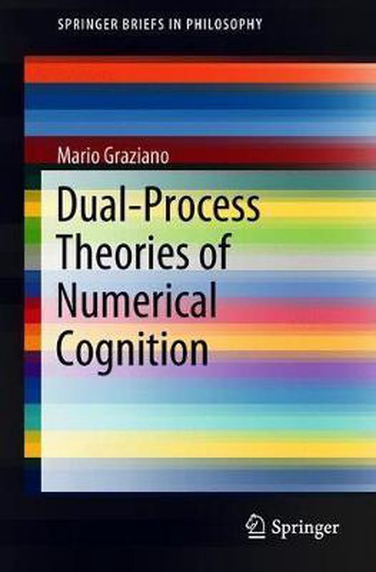 Dual Process Theories of Numerical Cognition, Mario Graziano ...