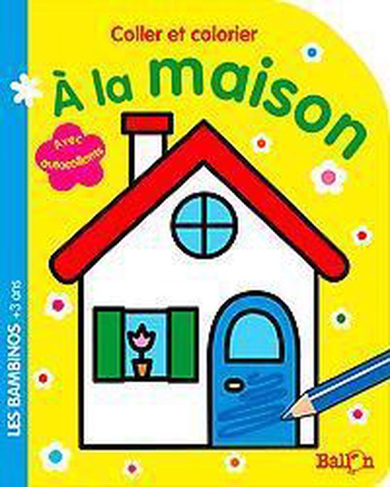 Coller et colorier - À la maison | 9789037498851 | Boeken | bol