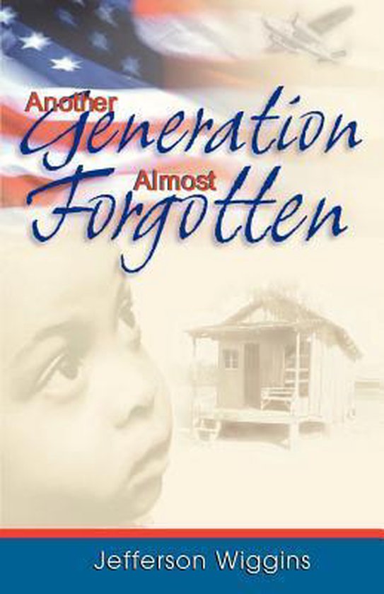 Another Generation Almost Forgotten, Jefferson Wiggins | 9781413404128 ...