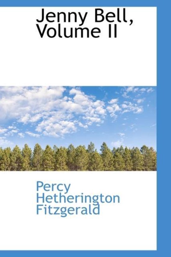 Jenny Bell, Volume II, Percy Hetherington Fitzgerald | 9781113045829 ...
