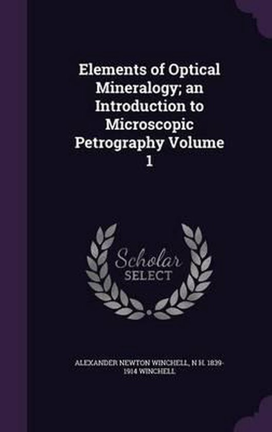 Elements of Optical Mineralogy; An Introduction to Microscopic ...