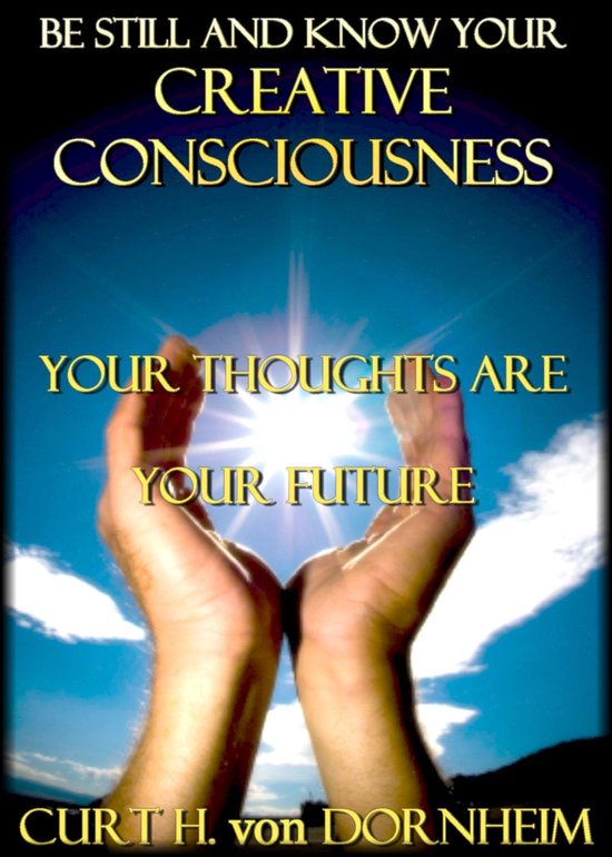 Creative Consciousness 5 - Be Still and Know Your Creative ...