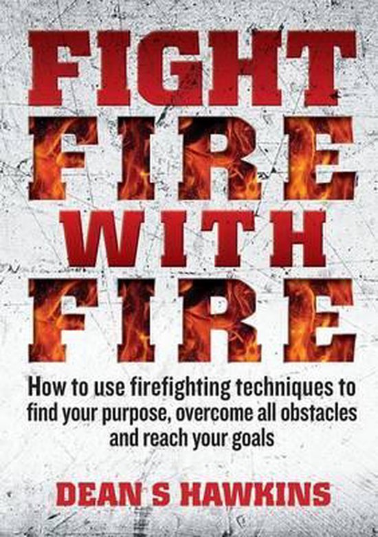 Fight Fire with Fire, Dean Hawkins | 9780994468994 | Boeken | bol.com