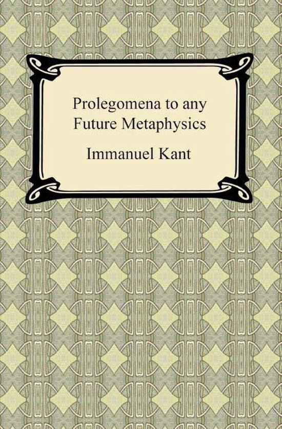 Kant's Prolegomena to any Future Metaphysics (ebook), Immanuel Kant ...