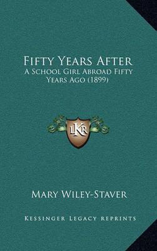 Fifty Years After, Mary Wiley-Staver | 9781164735595 | Boeken | bol.com