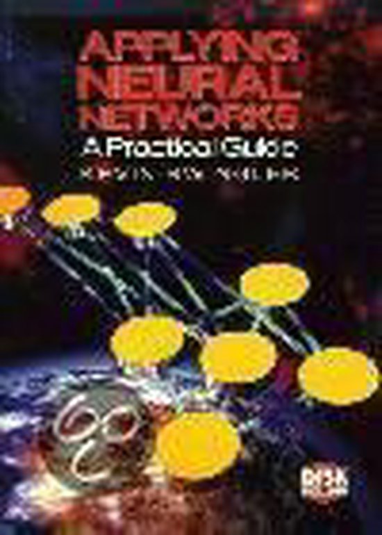 Applying Neural Networks, Kevin Swingler | 9780126791709 | Boeken | bol.com Applying Neural Networks, Kevin Swingler | 9780126791709 | Boeken | bol.com