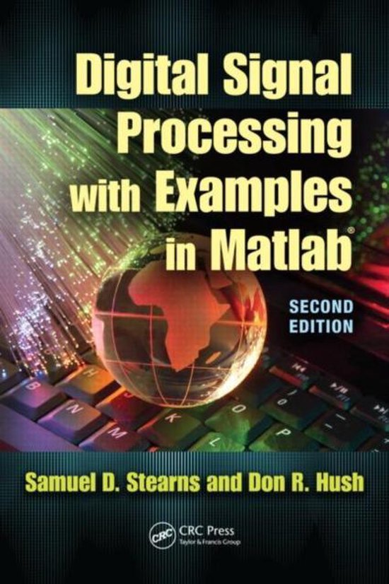 Digital Signal Processing With Examples In Matlab | 9781439837825 | Donald R. Hush |... | bol