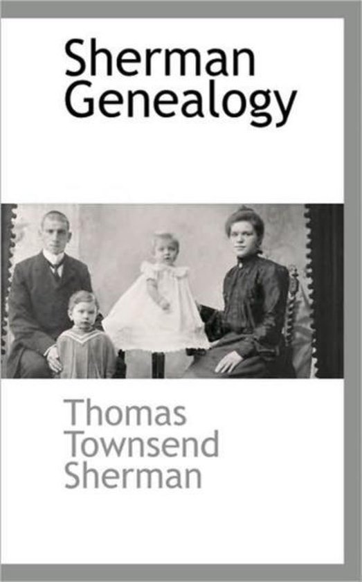 Sherman Genealogy | 9781116316612 | Thomas Townsend Sherman | Boeken ...