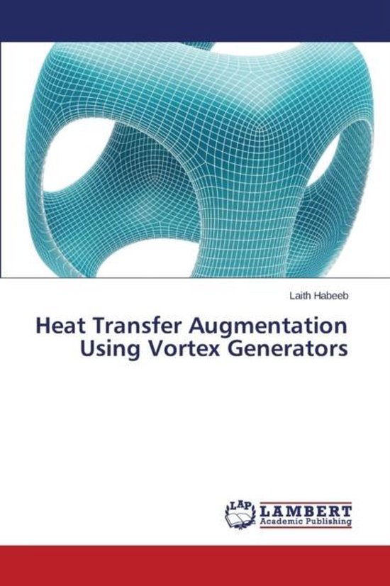 Heat Transfer Augmentation Using Vortex Generators | 9783659301520 ...