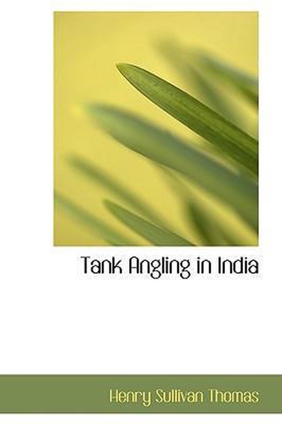 Tank Angling in India, Henry Sullivan Thomas | 9781103406432 | Boeken ...