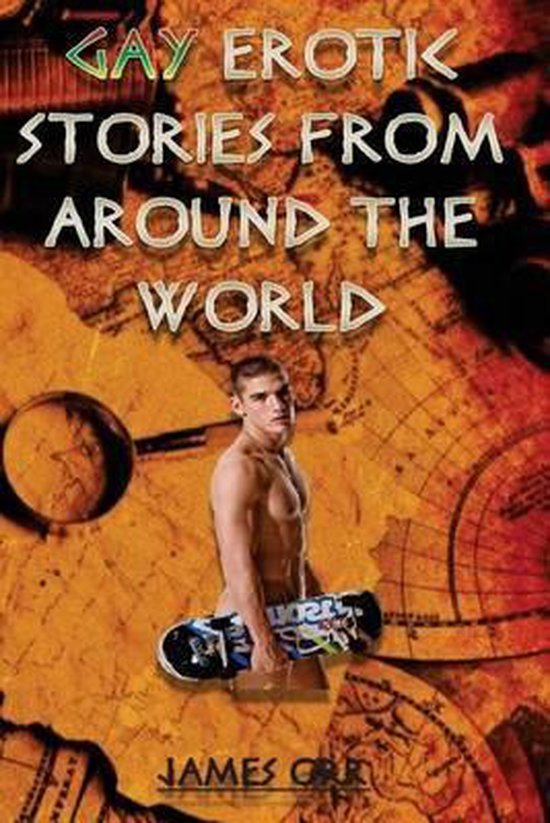 Gay Erotic Short Stories from Around the World, James Orr | 9781493669233 | Boeken | bol.com