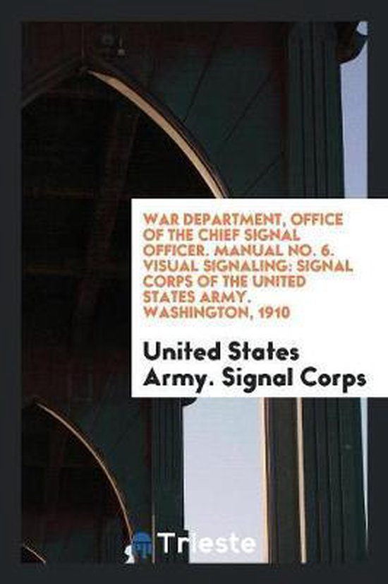 Visual Signaling, Signal Corps, United States Army, 1910, James Allen ...