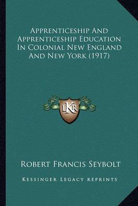 Apprenticeship and Apprenticeship Education in Colonial New England and ...