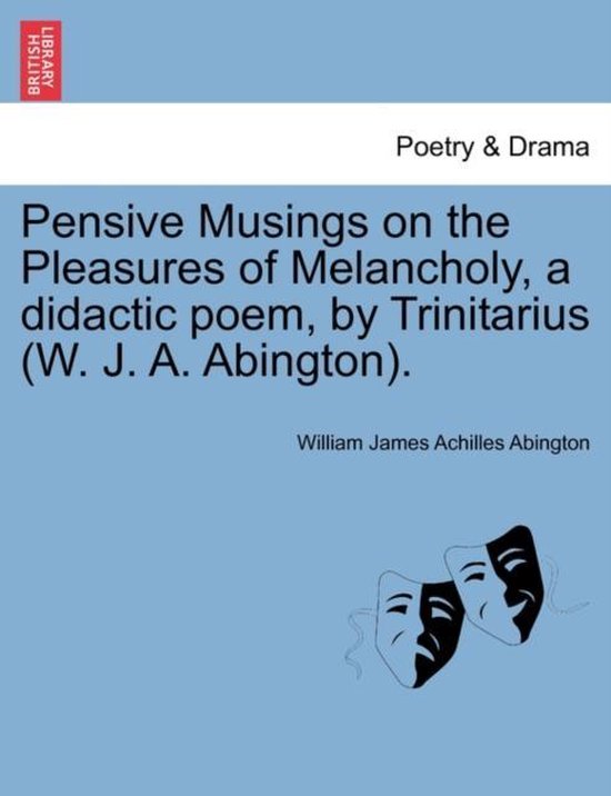 Pensive Musings on the Pleasures of Melancholy, a Didactic Poem, by ...