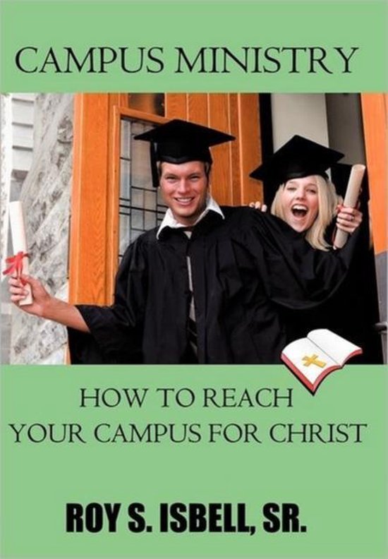 Campus Ministry | 9781463419561 | Roy S. Isbell Sr. | Boeken | bol.com