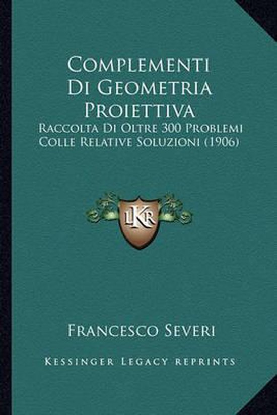 Complementi Di Geometria Proiettiva | 9781168469625 | Francesco Severi ...