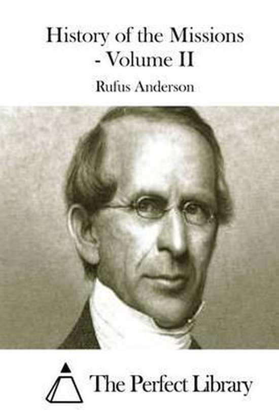 History of the Missions - Volume II | 9781508829317 | Rufus Anderson ...