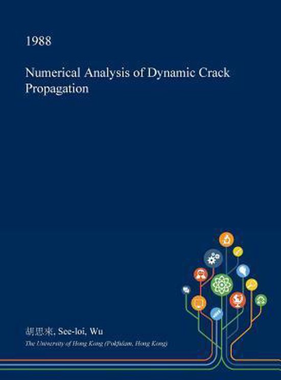 Numerical Analysis Of Dynamic Crack Propagation See Loi Wu 9781374730946 Boeken