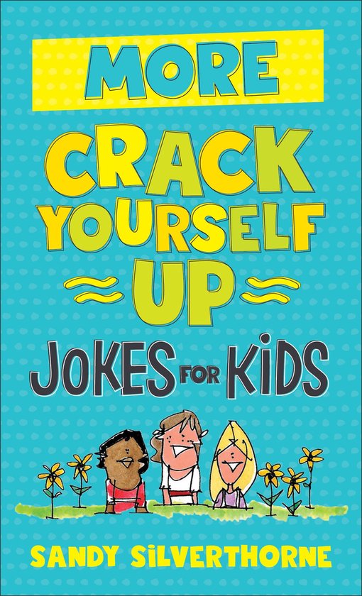 More Crack Yourself Up Jokes for Kids (ebook), Sandy Silverthorne ...