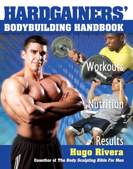 Hardgainers' Bodybuilding Handbook, Hugo Rivera | 9781578261864 ...